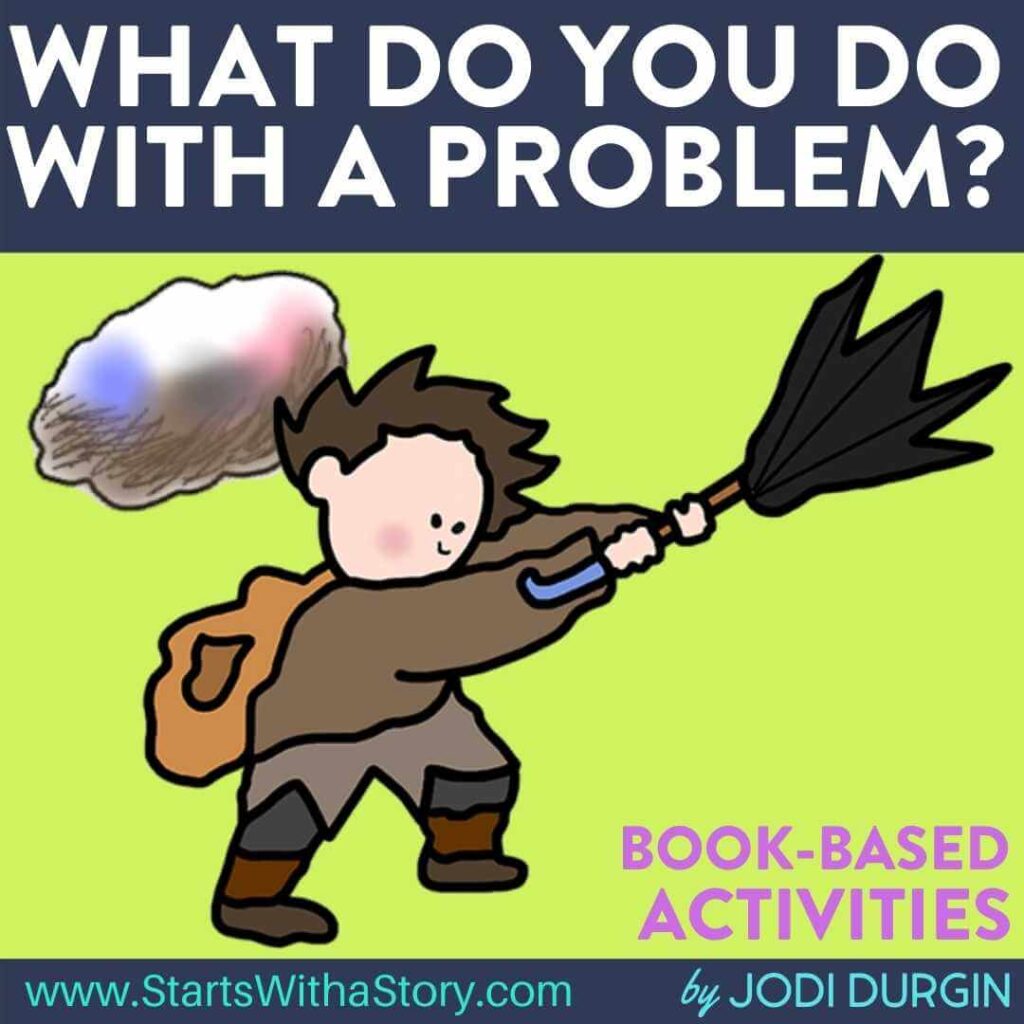 What Do You Do With a Problem? activities and lesson plan ideas ...