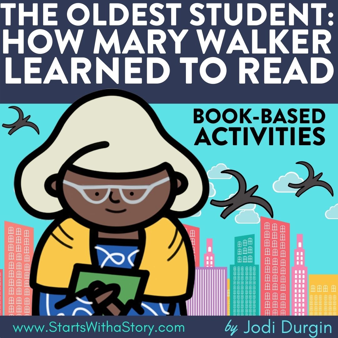 THE OLDEST STUDENT: HOW MARY WALKER LEARNED TO READ activities, worksh ...